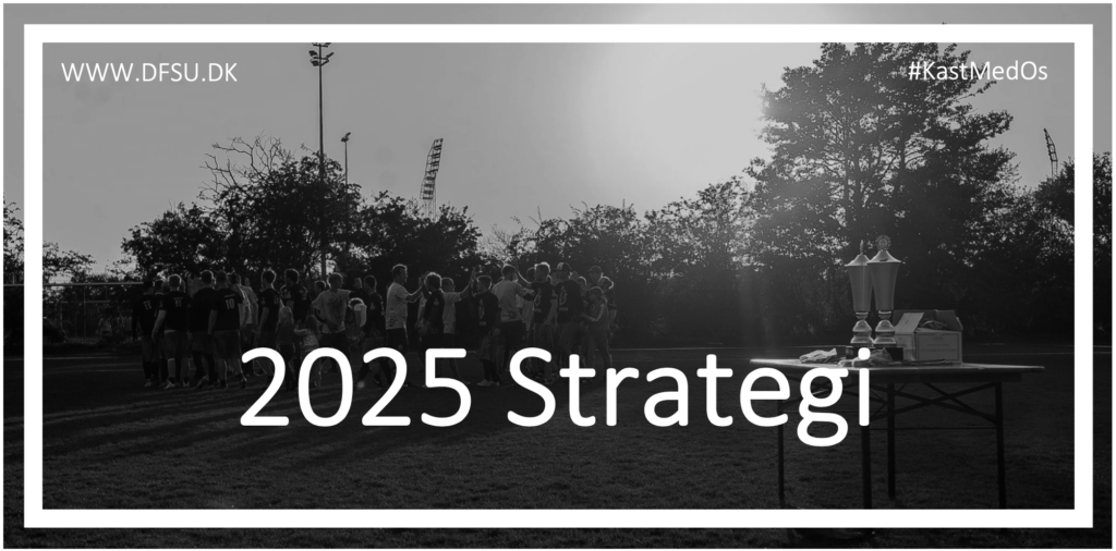 Strategien for DFSU og dansk ultimate frem mod 2025 - Ultimate - DFSU